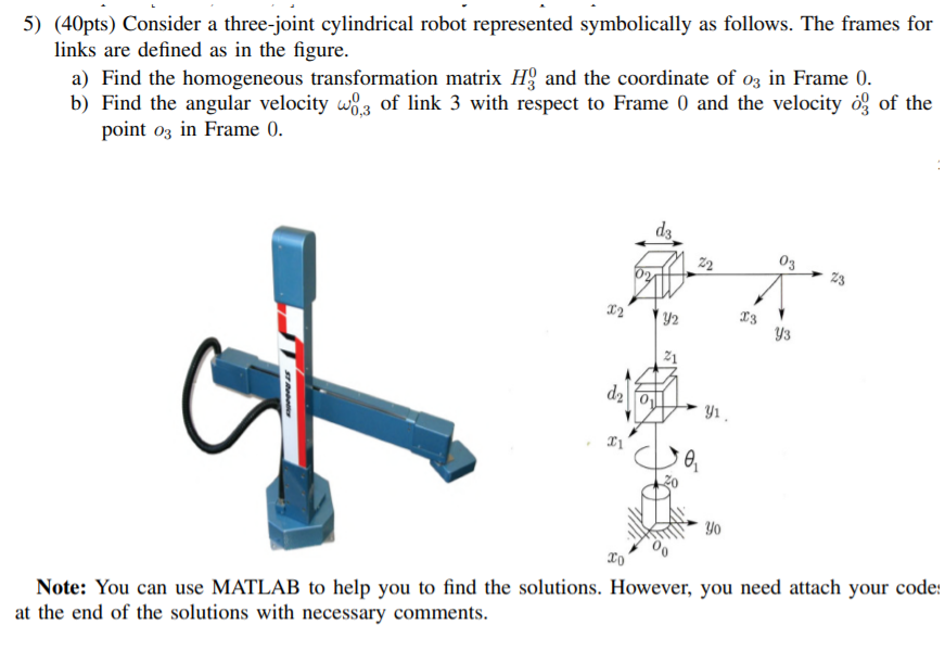 Solved 5) (40pts) Consider a three-joint cylindrical robot | Chegg.com
