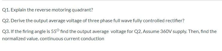 Solved Q1. Explain the reverse motoring quadrant? Q2. Derive | Chegg.com
