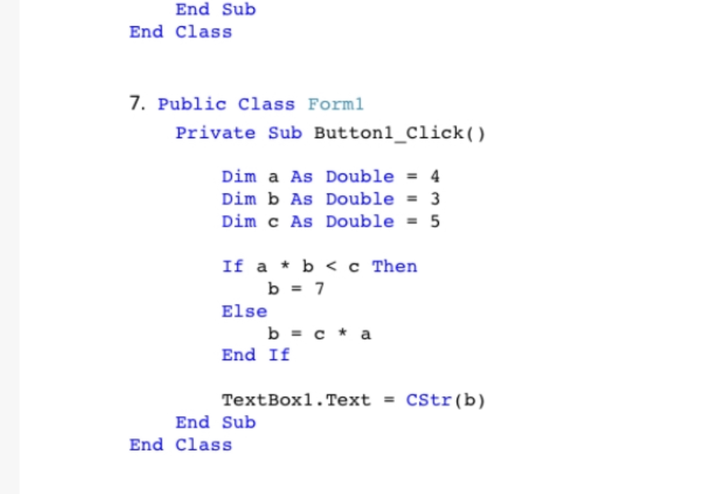 Solved End Sub End Class 7. Public Class Form1 Private Sub | Chegg.com