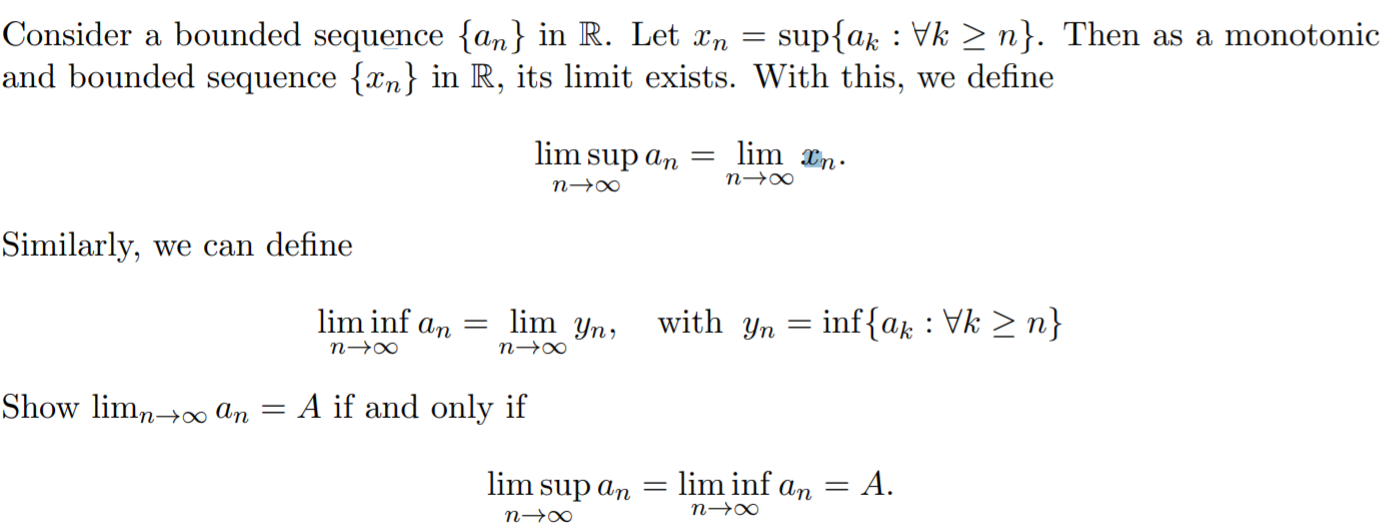 Solved Consider a bounded sequence {an} in R. Let xn sup{ak | Chegg.com