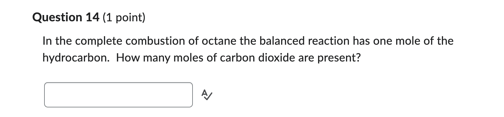 Solved In the complete combustion of octane the balanced | Chegg.com