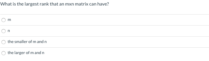 Solved What is the largest rank that an mxn matrix can have? | Chegg.com