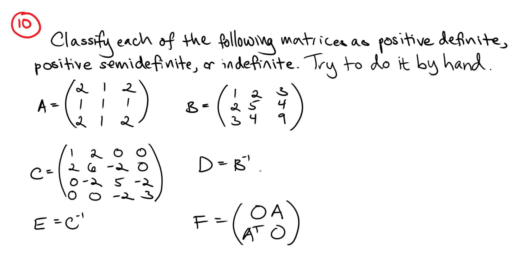 Solved 10 Classify each of the following matrices as | Chegg.com