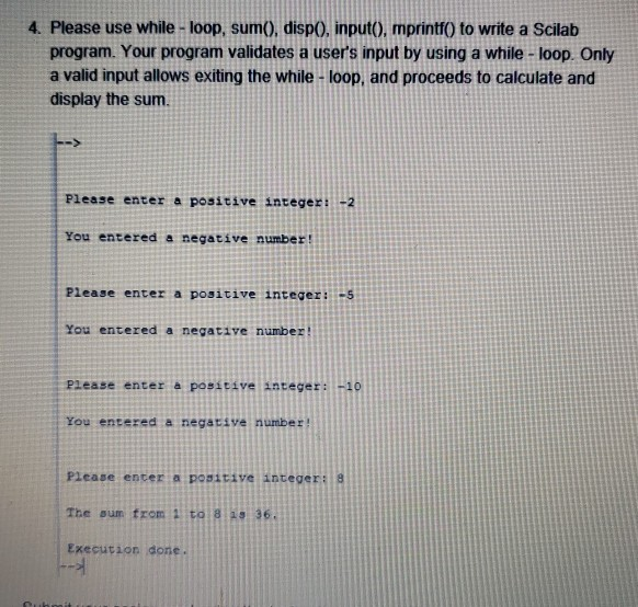 Solved 4. Please use while -loop, sumo, disp), inputo), | Chegg.com