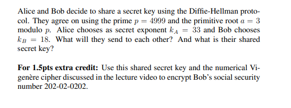 Solved Alice and Bob decide to share a secret key using the | Chegg.com