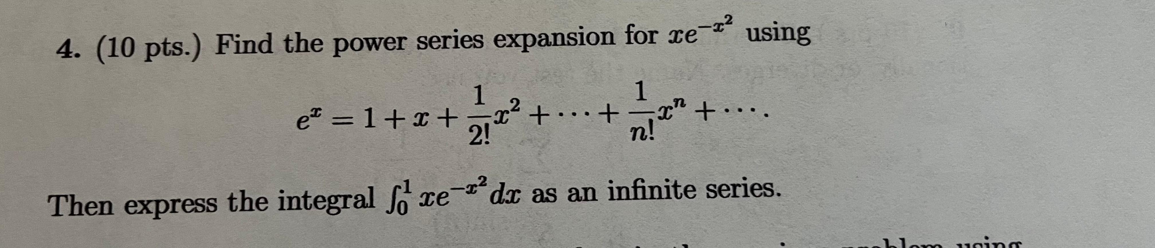 Solved 4. (10 pts.) Find the power series expansion for | Chegg.com