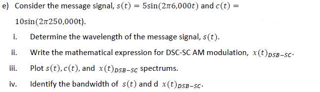 Solved e) Consider the message signal, s(t)=5sin(2π6,000t) | Chegg.com