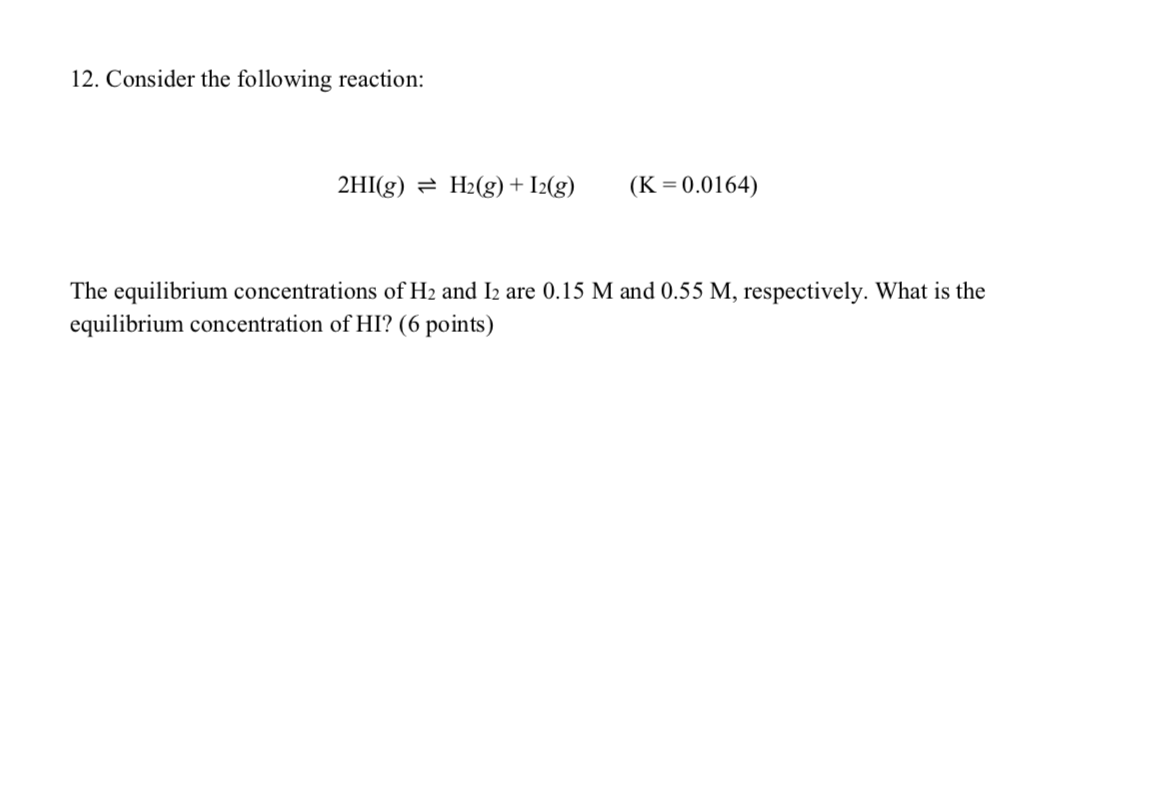 Solved 12. Consider the following reaction: 2HI(g) = H2(g) + | Chegg.com