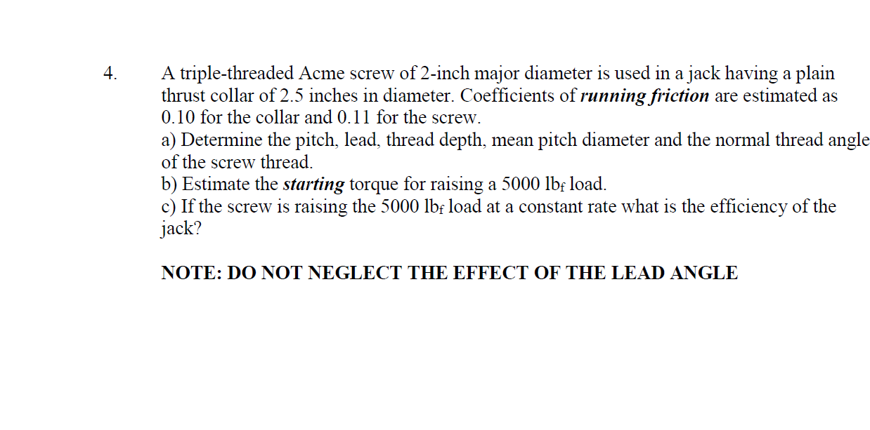 Solved 4. A triple-threaded Acme screw of 2-inch major | Chegg.com