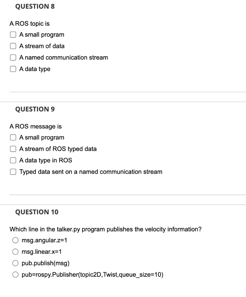 Solved QUESTION 8 A ROS topic is A small program A stream of | Chegg.com