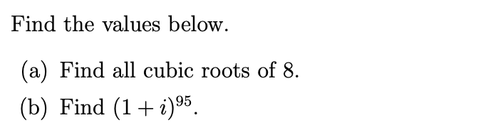 Solved Find the values below. (a) Find all cubic roots of 8 | Chegg.com