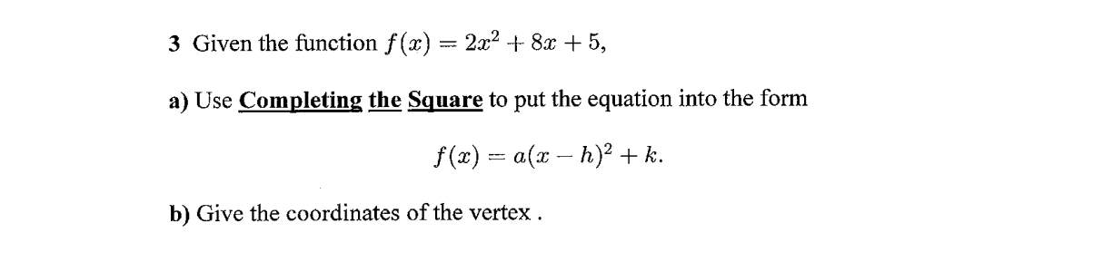 Solved 3 Given the function f(x) = 2x2 + 8x + 5, a) Use | Chegg.com