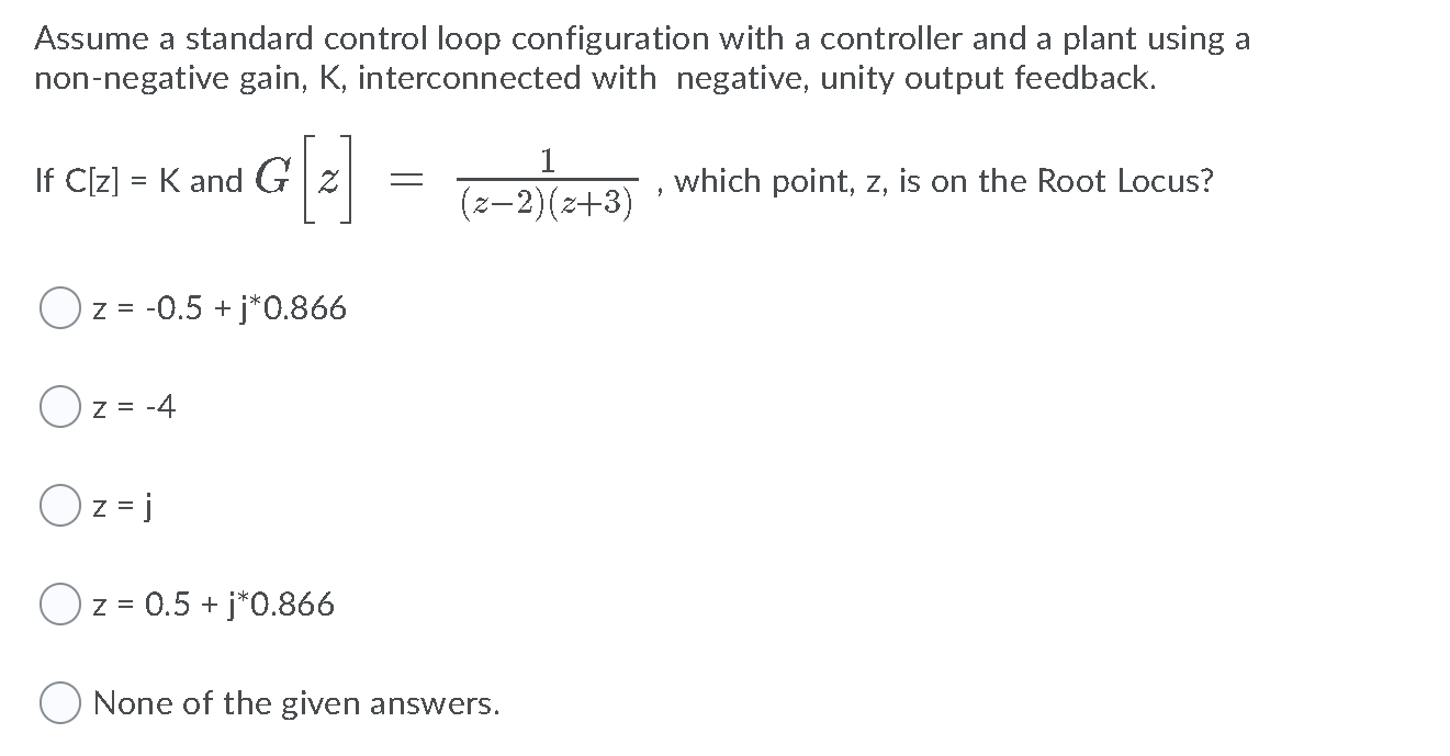 Solved Assume A Standard Control Loop Configuration With A