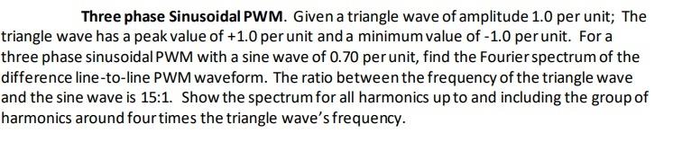 Three phase Sinusoidal PWM. Given a triangle wave of | Chegg.com