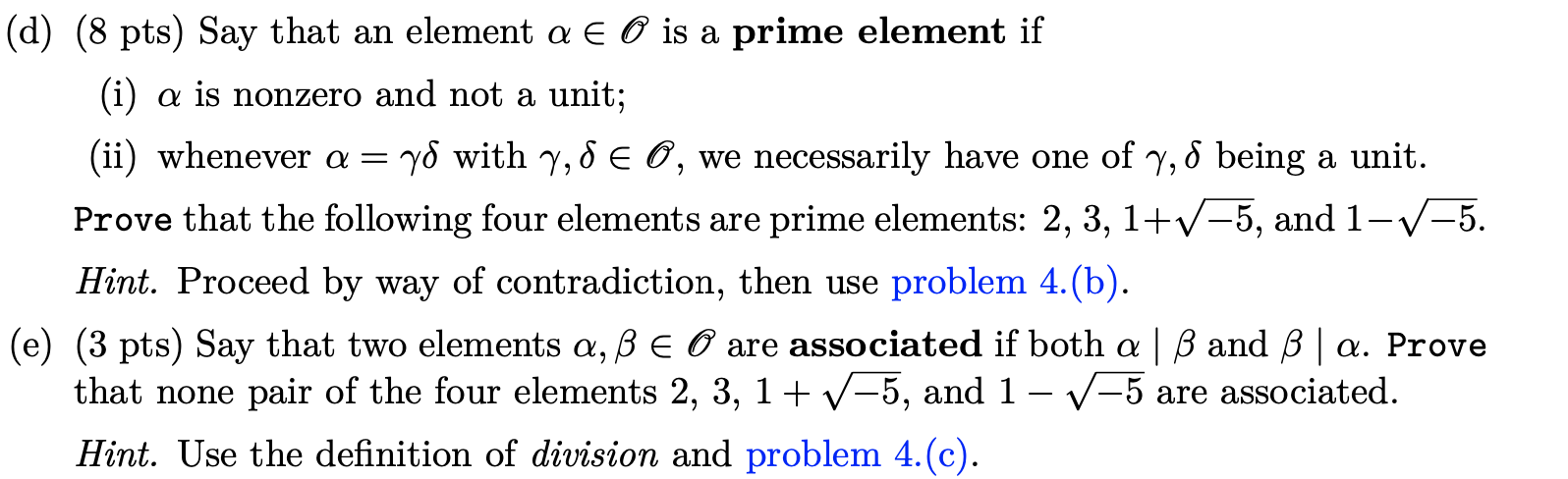 Solved (d) (8pts) Say that an element α∈O is a prime element | Chegg.com