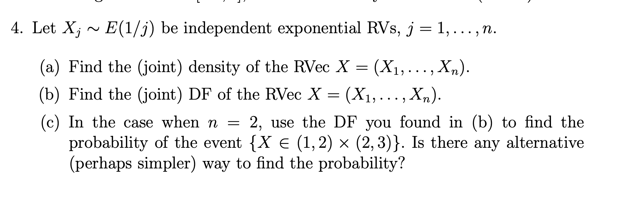 Solved 4. Let X; ~ E(1/j) be independent exponential RVs, j | Chegg.com