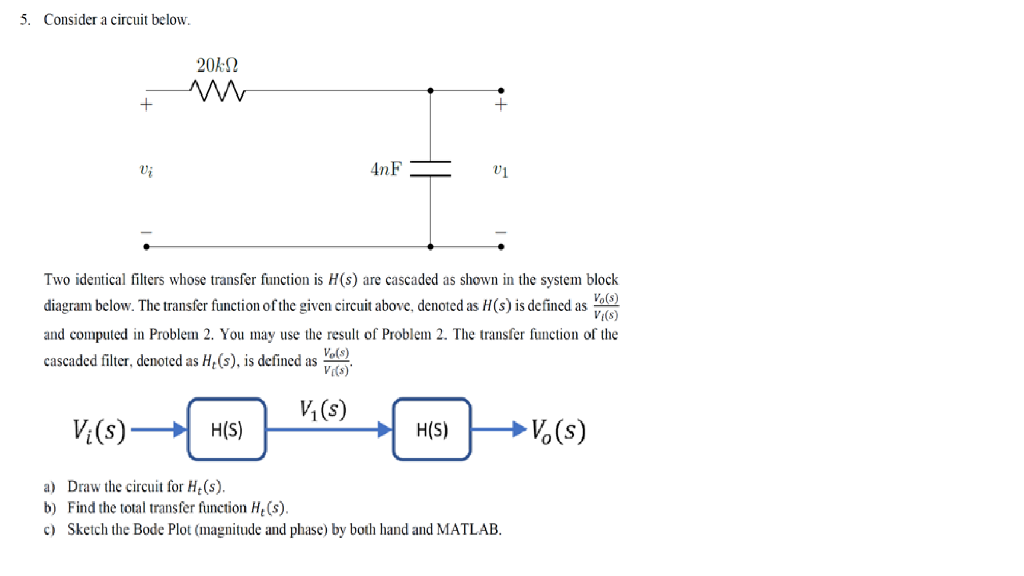 Solved Two identical filters whose transfer function is | Chegg.com Solved Two identical filters whose transfer function is | Chegg.com