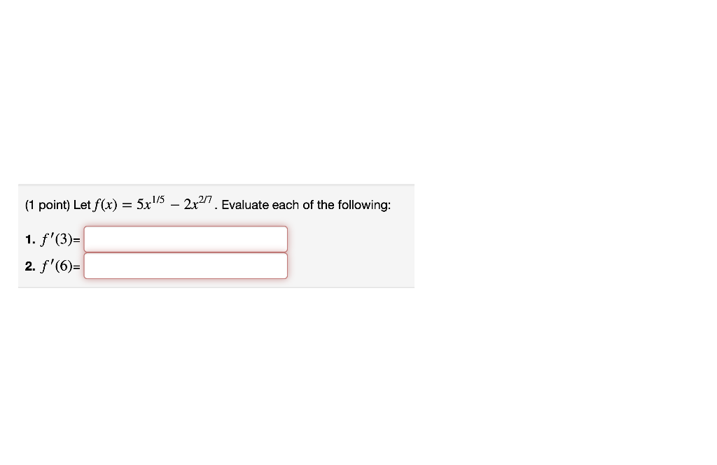 Solved 1 Point Suppose That F X 3x4 5−6x6 7 Evaluate