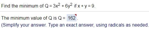 Solved Find the minimum of Q = 3x2 + 6y2 if x + y = 9. The | Chegg.com