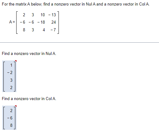 Solved Help please. Find the vector in Nul A and Col A. I | Chegg.com