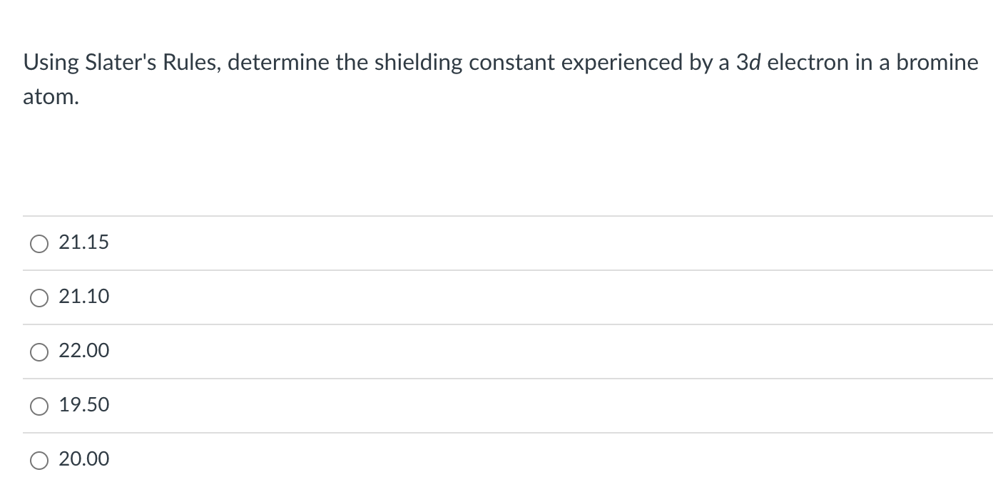 Solved Using Slater's Rules, determine the shielding | Chegg.com