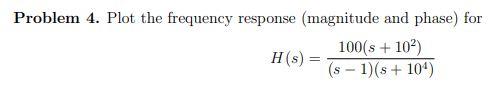 Solved Problem 4. Plot the frequency response (magnitude and | Chegg.com