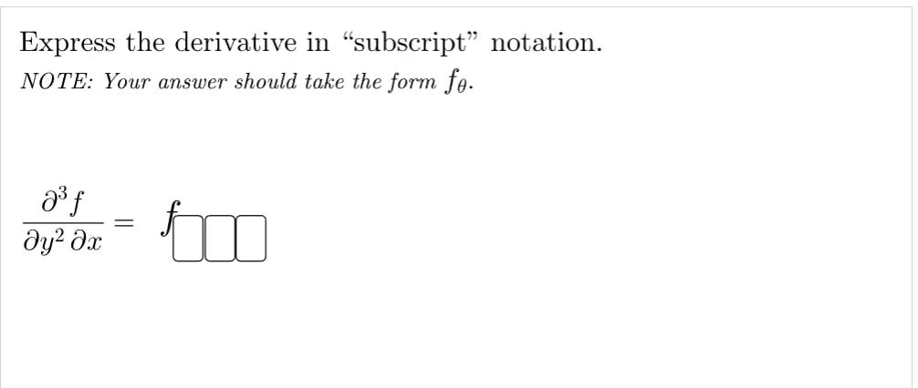 Solved Express the derivative in "subscript" notation. NOTE: | Chegg.com