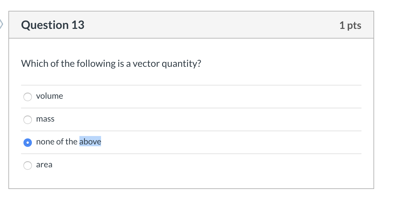 Solved Question 13 1 pts Which of the following is a vector | Chegg.com