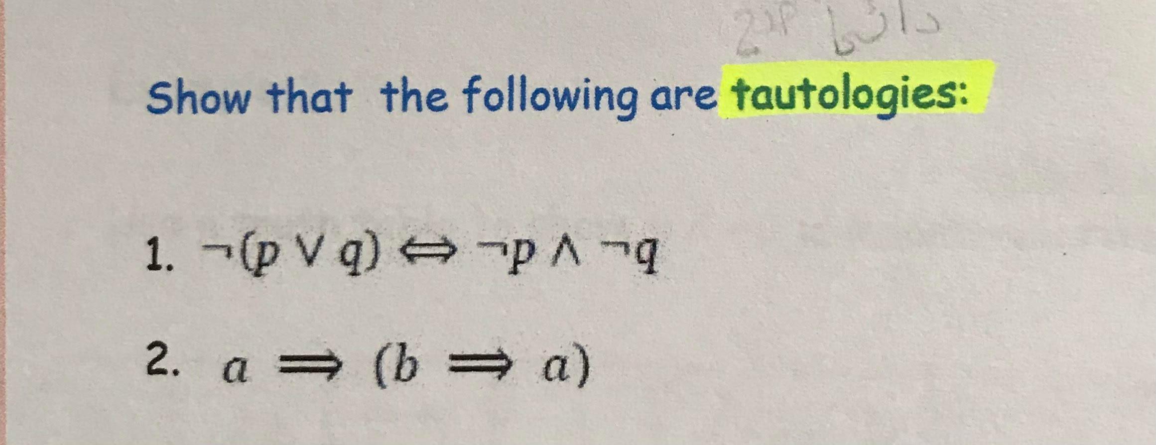 Solved Show that the following are tautologies: 1. -p Vq) PA | Chegg.com