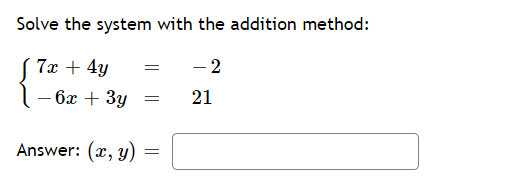 Solved Solve the system with the addition method: | Chegg.com