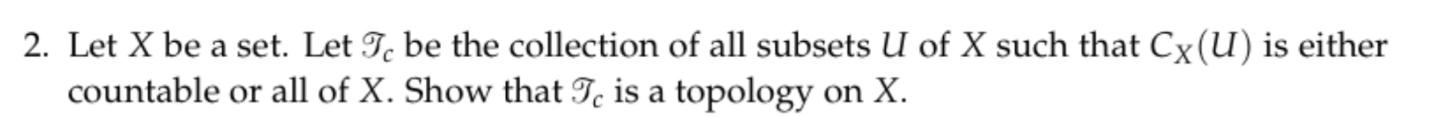 Solved 2. Let X be a set. Let Tc be the collection of all | Chegg.com