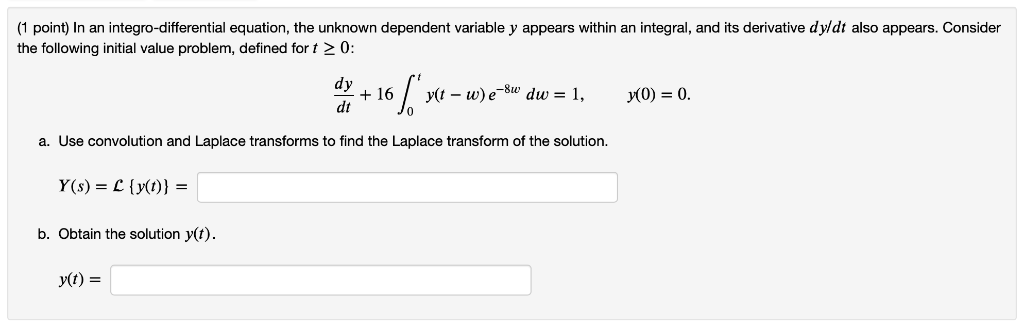 Solved (1 point) In an integro-differential equation, the | Chegg.com