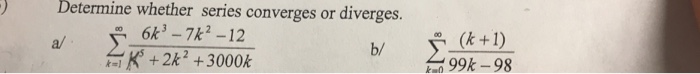 Solved Determine whether series converges or diverges. | Chegg.com
