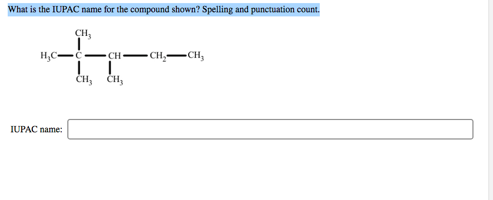 Solved What is the IUPAC name for the compound shown? | Chegg.com