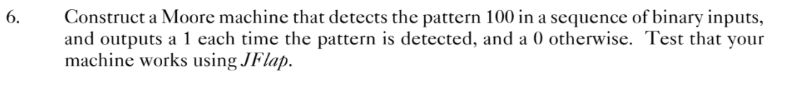 Solved 6. Construct a Moore machine that detects the pattern | Chegg.com