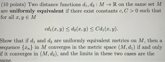 Solved (10 points) Two distance functions d1, d2 : M → R on | Chegg.com