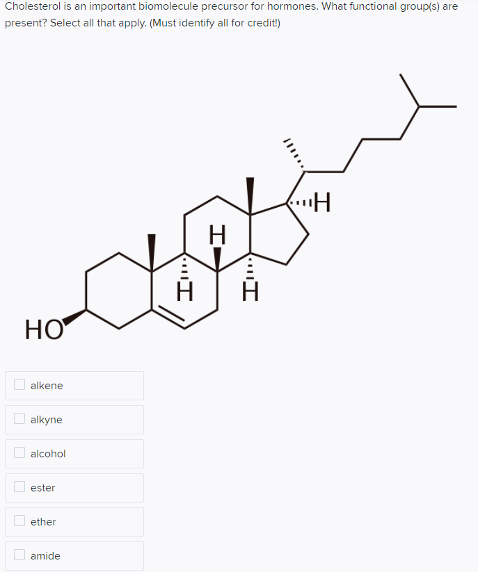 Solved Cholesterol is an important biomolecule precursor for | Chegg.com