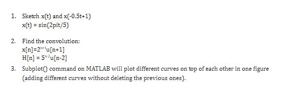 Solved 1. Sketch x(t) and x(-0.5t+1) x(t) = sin(2pit/5) 2. | Chegg.com