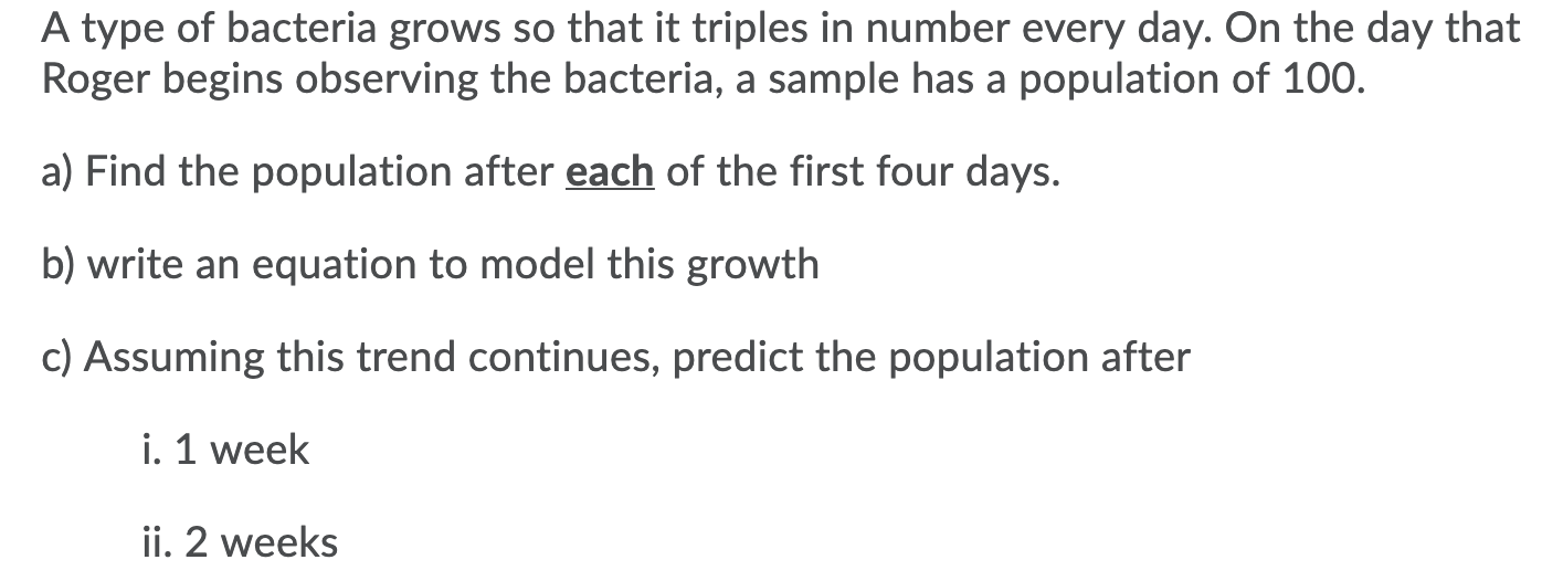 Solved A type of bacteria grows so that it triples in number | Chegg.com