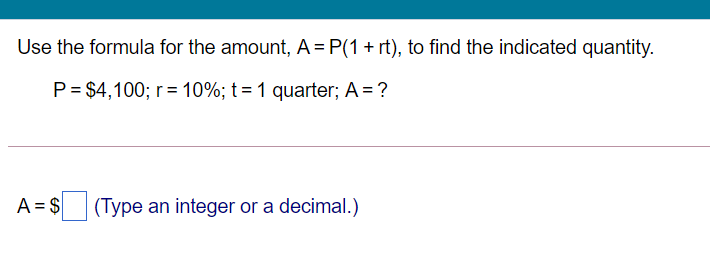 Solved Use the formula for the amount, A= P(1 + rt), to find | Chegg.com