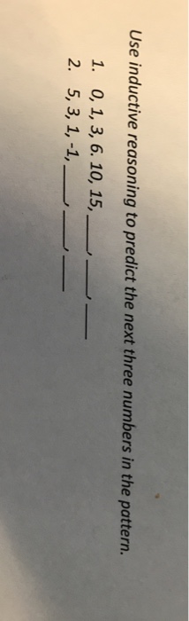 Solved Use inductive reasoning to predict the next three | Chegg.com