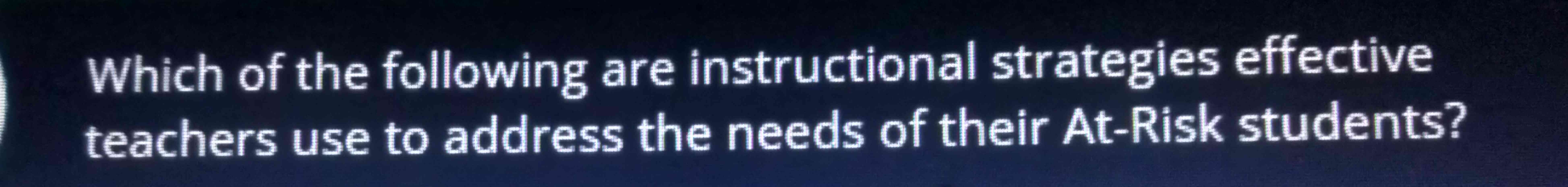 Solved Which of the following are instructional strategies | Chegg.com