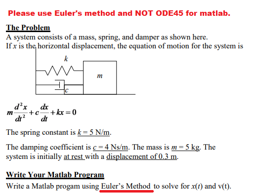 Solved Please use Euler's method and NOT ODE45 for matlab. | Chegg.com Solved Please use Euler's method and NOT ODE45 for matlab. | Chegg.com