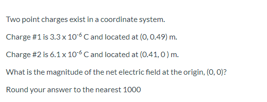 Solved Two point charges exist in a coordinate system. | Chegg.com
