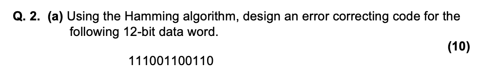 Solved Q. 2. (a) Using the Hamming algorithm, design an | Chegg.com