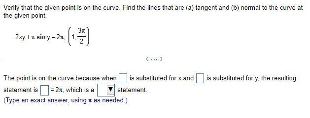 Solved Verify that the given point is on the curve. Find the | Chegg.com