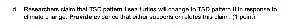 Solved d. Researchers claim that TSD pattern I sea turtles | Chegg.com