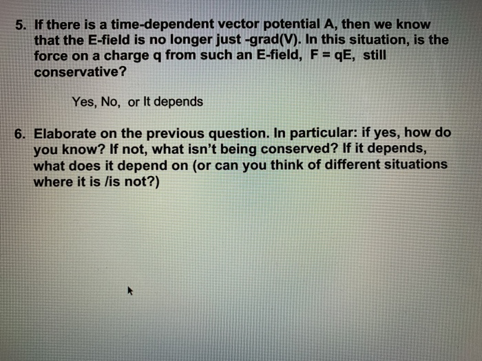 Solved 5. If there is a time-dependent vector potential A, | Chegg.com