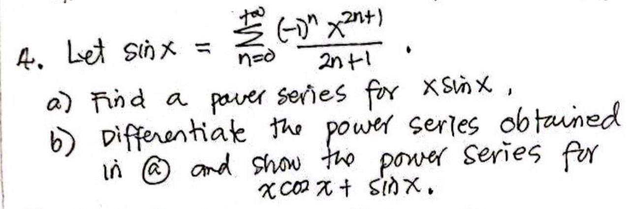Solved to (-D" x²n+) A. Let sinx = n=d ♦ 2n+1 a) Find a | Chegg.com