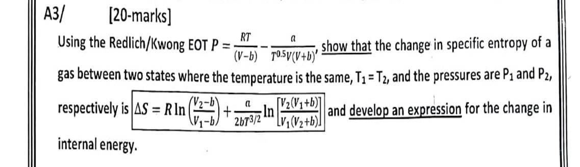 Solved A3/ [20-marks] Using the Redlich/Kwong EOT | Chegg.com